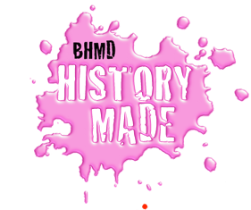 BHMDs HISTORY MADE